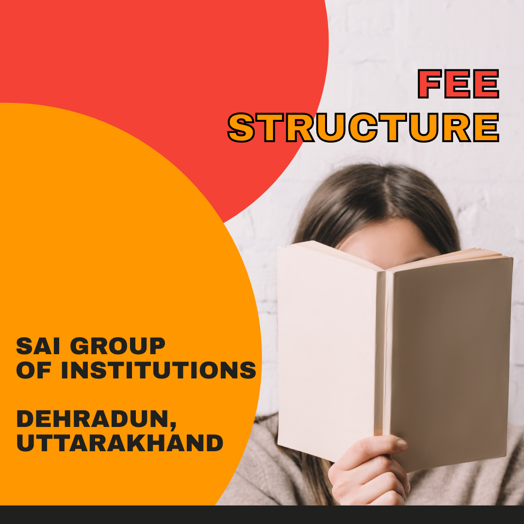 Sai Group of Institutions, Dehradun Colleges Fee Structure 2025 – Course-wise Fees & Details
